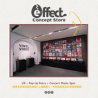 0 e:ffect Concept Store 英皇娛樂期間限定概念店