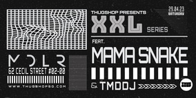 Thushop Presents: XXL Series feat. MAMA SNAKE | Party