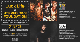 Luck Life x STEREO DIVE FOUNDATION First LIVE in Singapore
