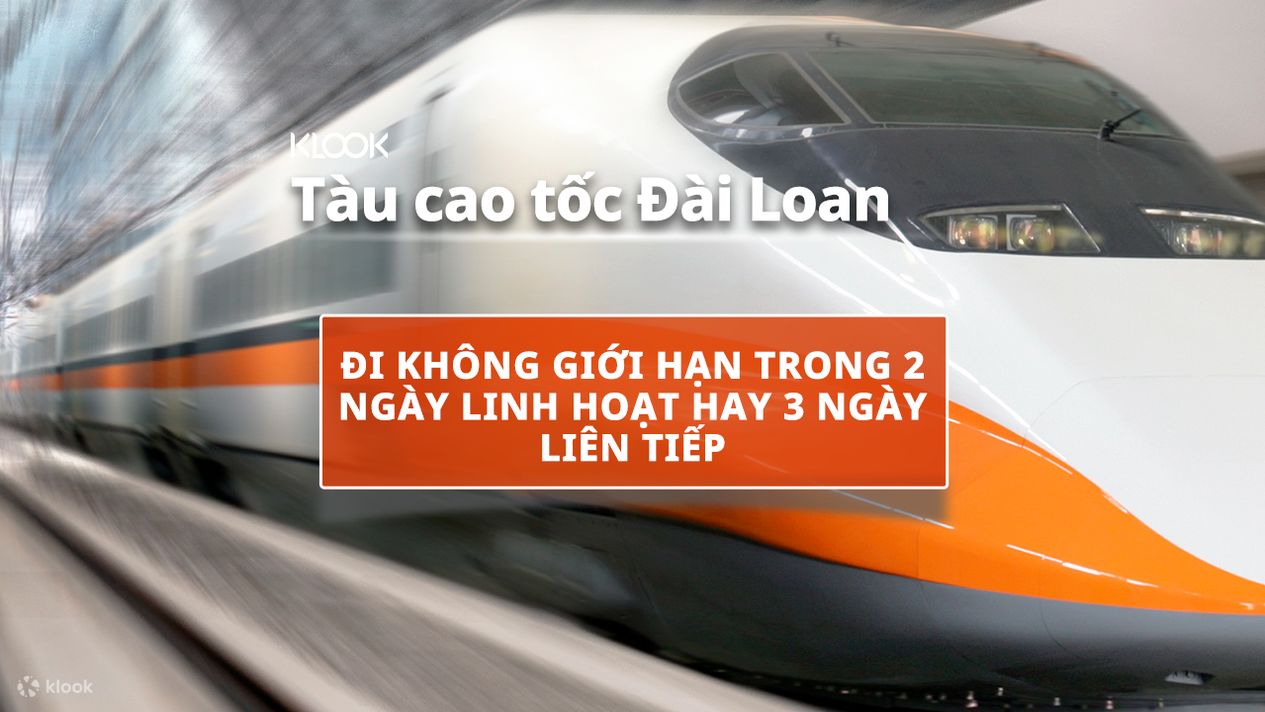 Vé Tàu Cao Tốc Đài Loan (THSR) Không Giới Hạn 2 Ngày / 3 Ngày Liên Tiếp - Klook Việt Nam