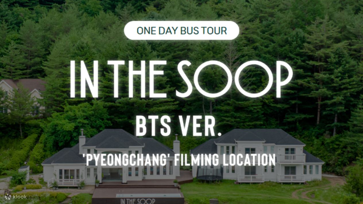 IN THE SOOP BTS Ver. (PyeongChang) Filming Location Tour - Klook