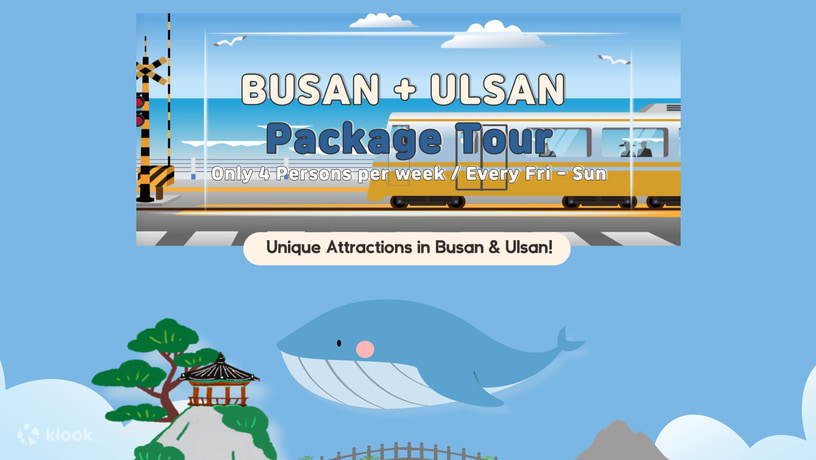 BUSAN + ULSAN 3 Days Tour - Klook