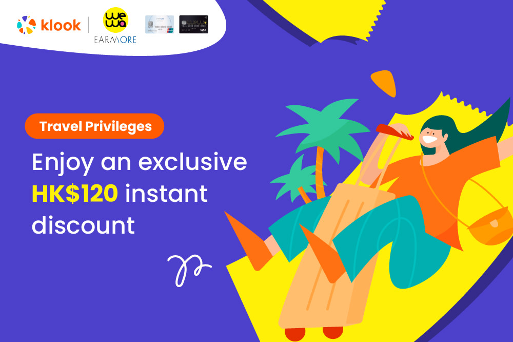 Klook x WeWa/ EarnMORE Credit Cardholders Privilege