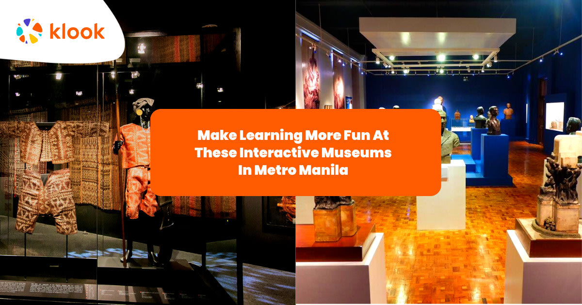 Make Learning More Fun At These Interactive Museums In Metro Manila ...