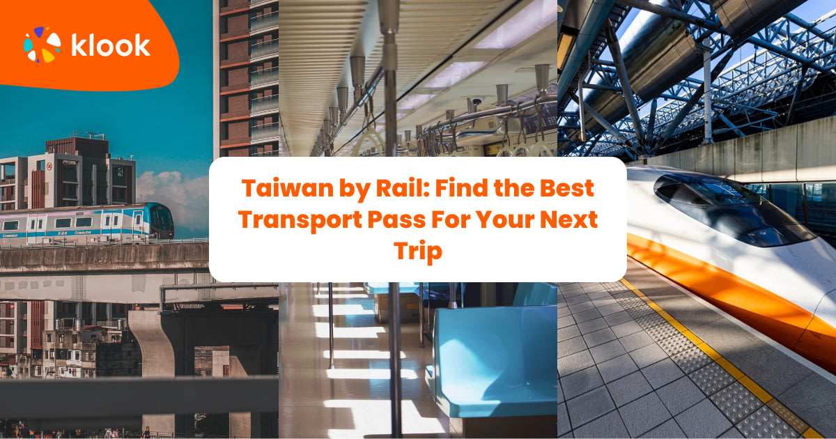 Taiwan by Rail: Find the Best Transport Pass For Your Next Trip - Klook ...