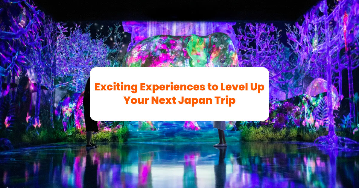 7 Exciting Experiences to Level Up Your Next Japan Trip - Klook Travel Blog