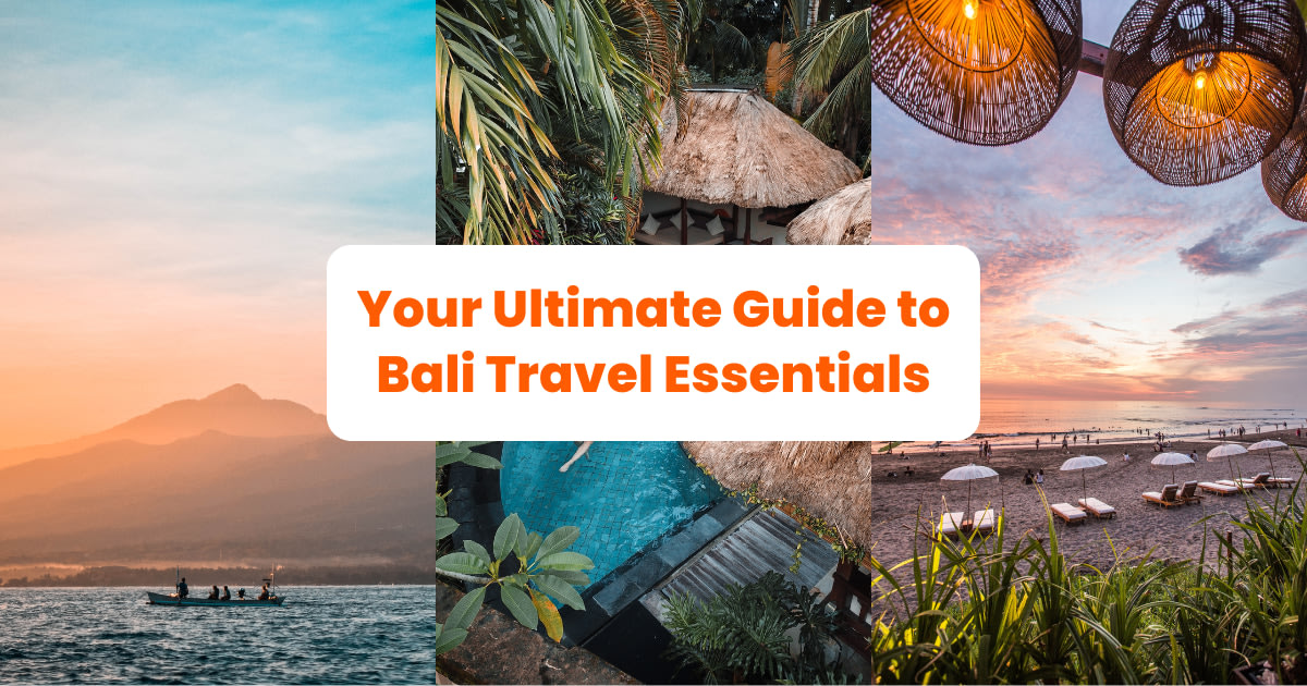 Bali Travel Essentials: Your Ultimate Guide to Island Adventures and ...