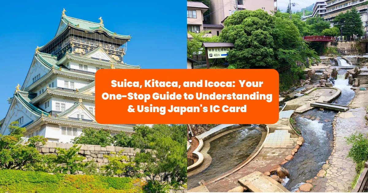 Suica, Kitaca, and Icoca: Your One-Stop Guide to Understanding & Using ...