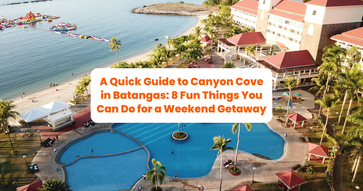 A Quick Guide to Canyon Cove in Batangas: 8 Fun Things You Can Do for a ...
