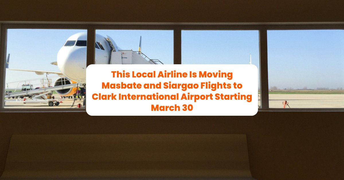 This Local Airline Is Moving Masbate and Siargao Flights to Clark ...