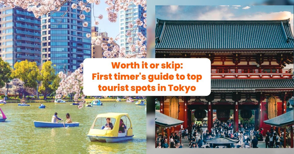Worth it or skip: First timer's guide to top tourist spots in Tokyo ...