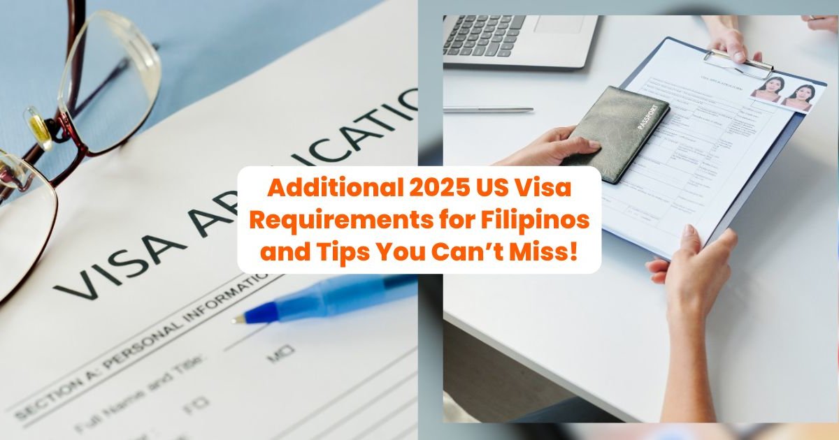 Additional 2025 US Visa Requirements for Filipinos and Tips You Can’t ...
