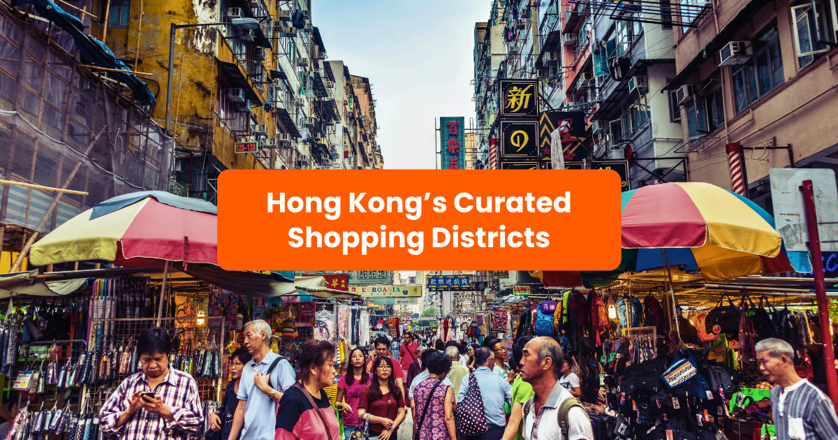 Hong Kong’s Curated Shopping Districts for Every Kind of Shopper ...
