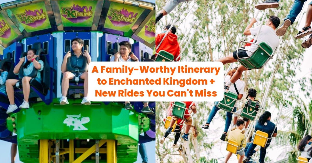 A Family-Worthy Itinerary to Enchanted Kingdom + New Rides You Can't ...