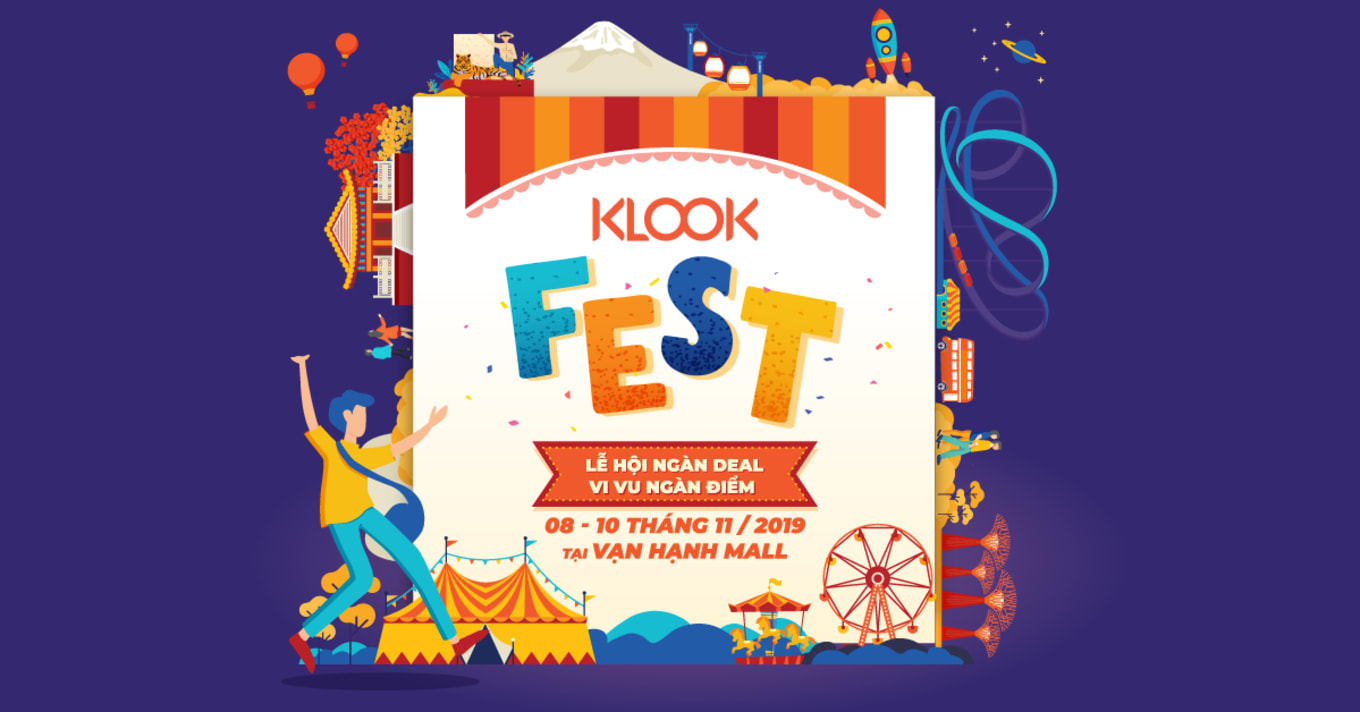 Giải Mã Klook Fest 2019: Lễ Hội Ngàn Deal Cho Tín Đồ Du Lịch - Klook Blog