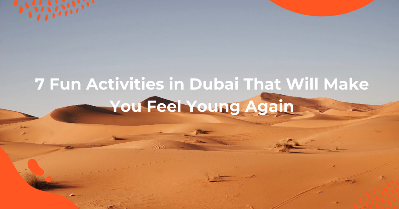 7 Fun Activities in Dubai That Will Make You Feel Young Again - Klook ...
