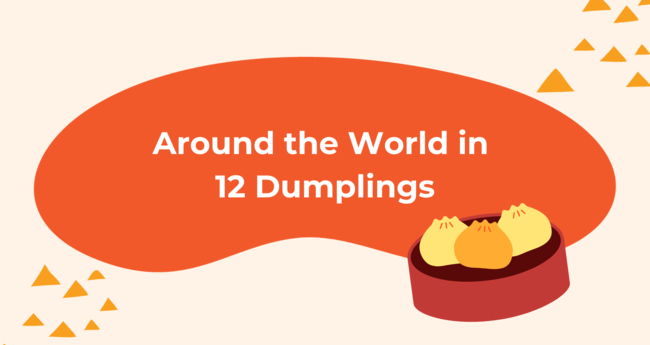 What Kind of Dumpling Are You? Around the World in 12 Dumplings ...