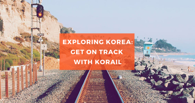 Get on Track with Korail - Klook Travel Blog