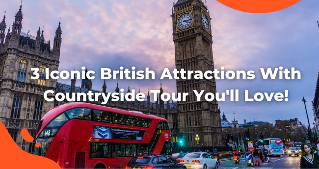 3 Iconic British Attractions With Countryside Tour You'll Love! - Klook ...