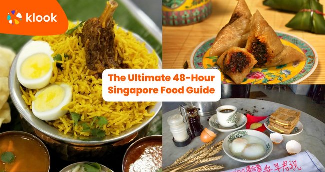 The Ultimate 48-Hour Singapore Food Guide - Klook Travel Blog