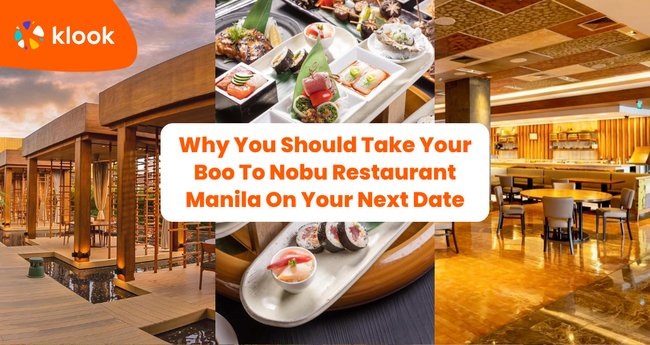 Why You Should Take Your Boo To Nobu Restaurant Manila On Your Next ...