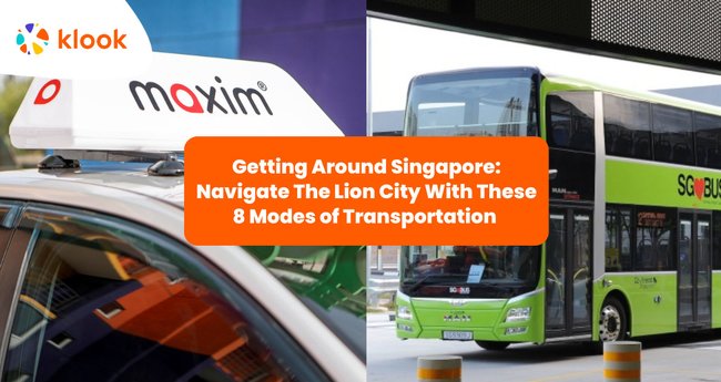 Getting Around Singapore: Navigate The Lion City With These 8 Modes of ...