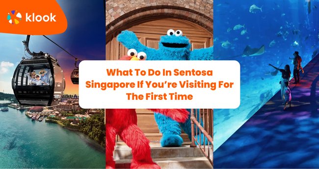 What To Do In Sentosa Singapore If You’re Visiting For The First Time ...