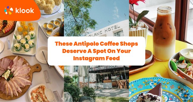 These Antipolo Coffee Shops Deserve A Spot On Your Instagram Feed ...