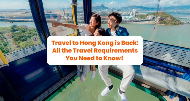 Travel to Hong Kong is Back: All the Travel Requirements You Need to ...