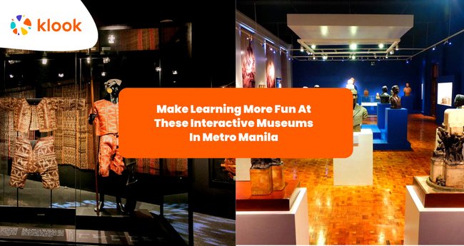 Make Learning More Fun At These Interactive Museums In Metro Manila ...