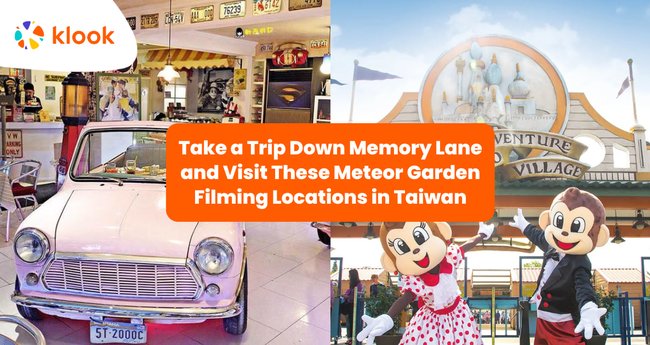 Take a Trip Down Memory Lane and Visit These Meteor Garden Filming Locations in Taiwan - Klook ...