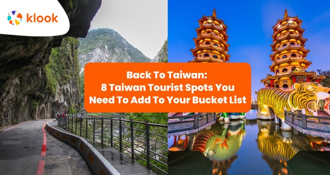 Back To Taiwan: 8 Taiwan Tourist Spots You Need To Add To Your Bucket ...