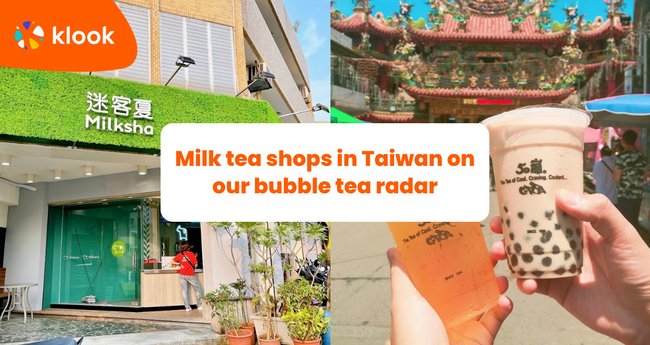 Milk tea shops in Taiwan on our bubble tea radar - Klook Travel Blog