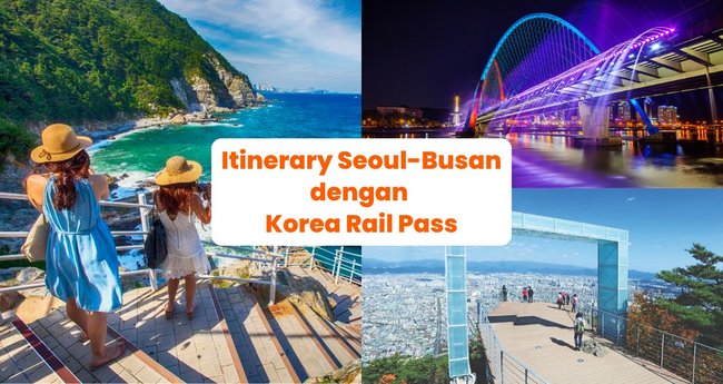 Itinerary 4 Hari Perjalanan dari Seoul ke Busan dengan Korea Rail Pass ...