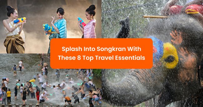 Splash into Songkran with These 8 Travel Essentials - Klook Travel Blog