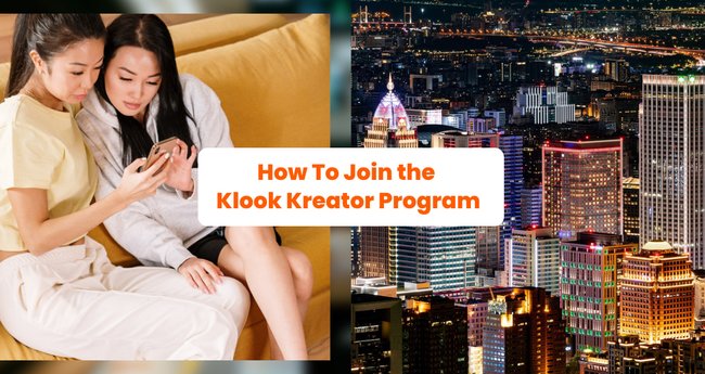 Become A Klook Kreator: What To Do, How To Join and How To Make Money ...