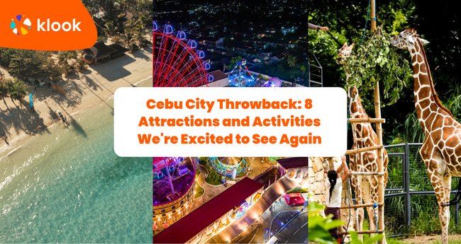 Cebu City Throwback: 8 Attractions and Activities We're Excited to See ...