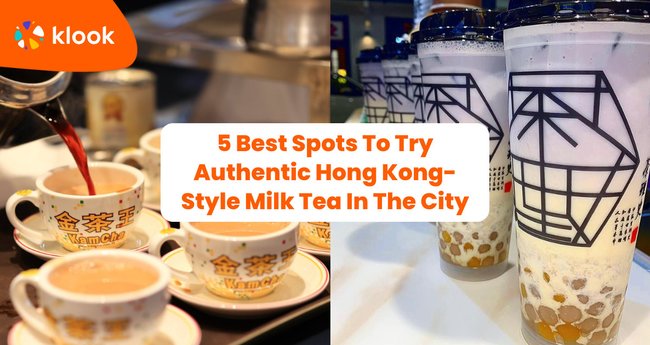 5 Best Spots To Try Authentic Hong Kong-Style Milk Tea In The City - Klook Travel Blog