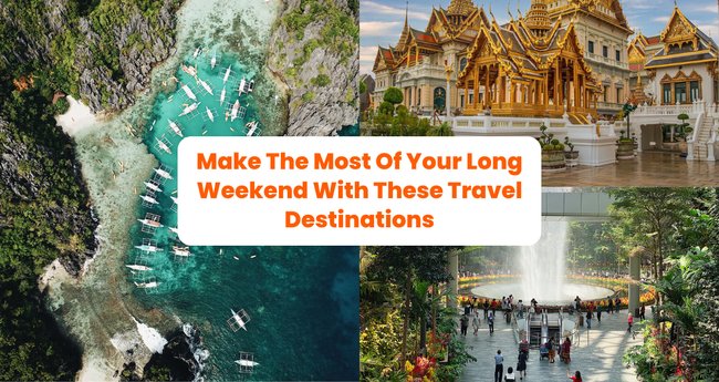 Make The Most Of Your Long Weekend With These Travel Destinations ...