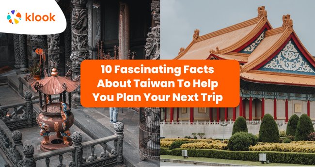 10 Fascinating Facts About Taiwan To Help You Plan Your Next Trip ...