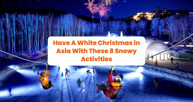 Have A White Christmas in Asia With These 8 Snowy Activities - Klook ...