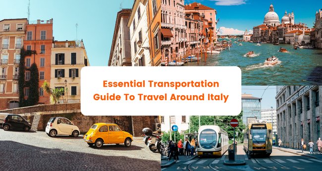 Getting Around In Italy: Your Essential Transportation Guide To Travel ...