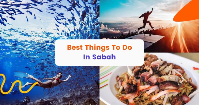 18 Best Things To Do In Sabah: Climb Mount Kinabalu, Try Tuaran Mee ...