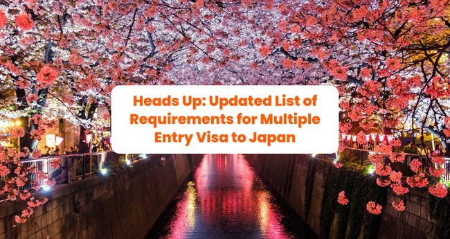 Heads Up: Updated List of Requirements for Multiple Entry Visa to Japan ...