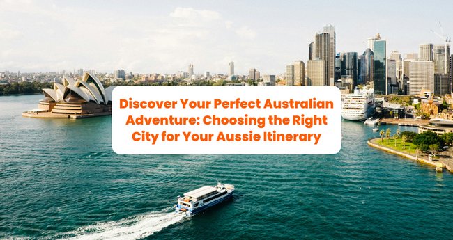 Discover Your Perfect Australian Adventure: Choosing the Right City for ...