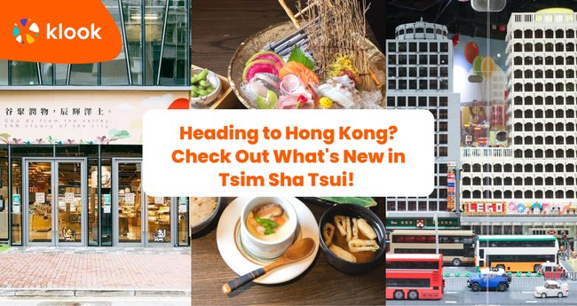 Heading to Hong Kong? Check Out What's New in Tsim Sha Tsui! - Klook ...