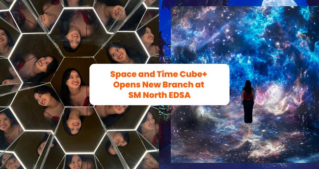 Space and Time Cube+ Opens New Branch at SM North EDSA: Here’s What You ...