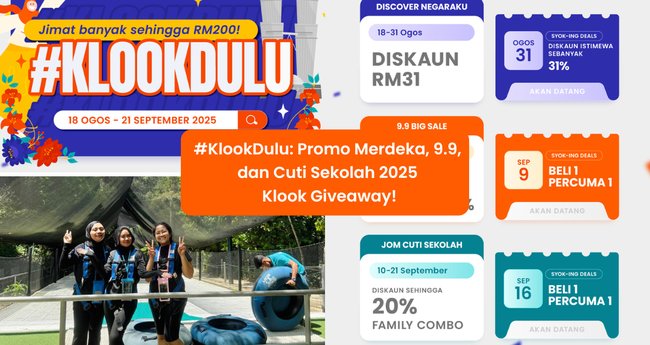Promo Merdeka, 9.9, dan Cuti Sekolah 2025 serta Klook Giveaway! # ...