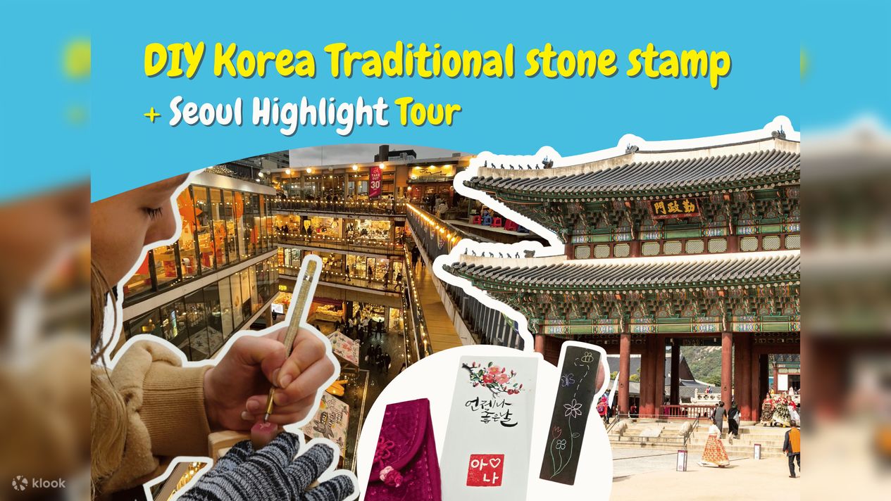 Seoul HIghlights & DIY Korea Traditional Stone Stamp Tour - Klook