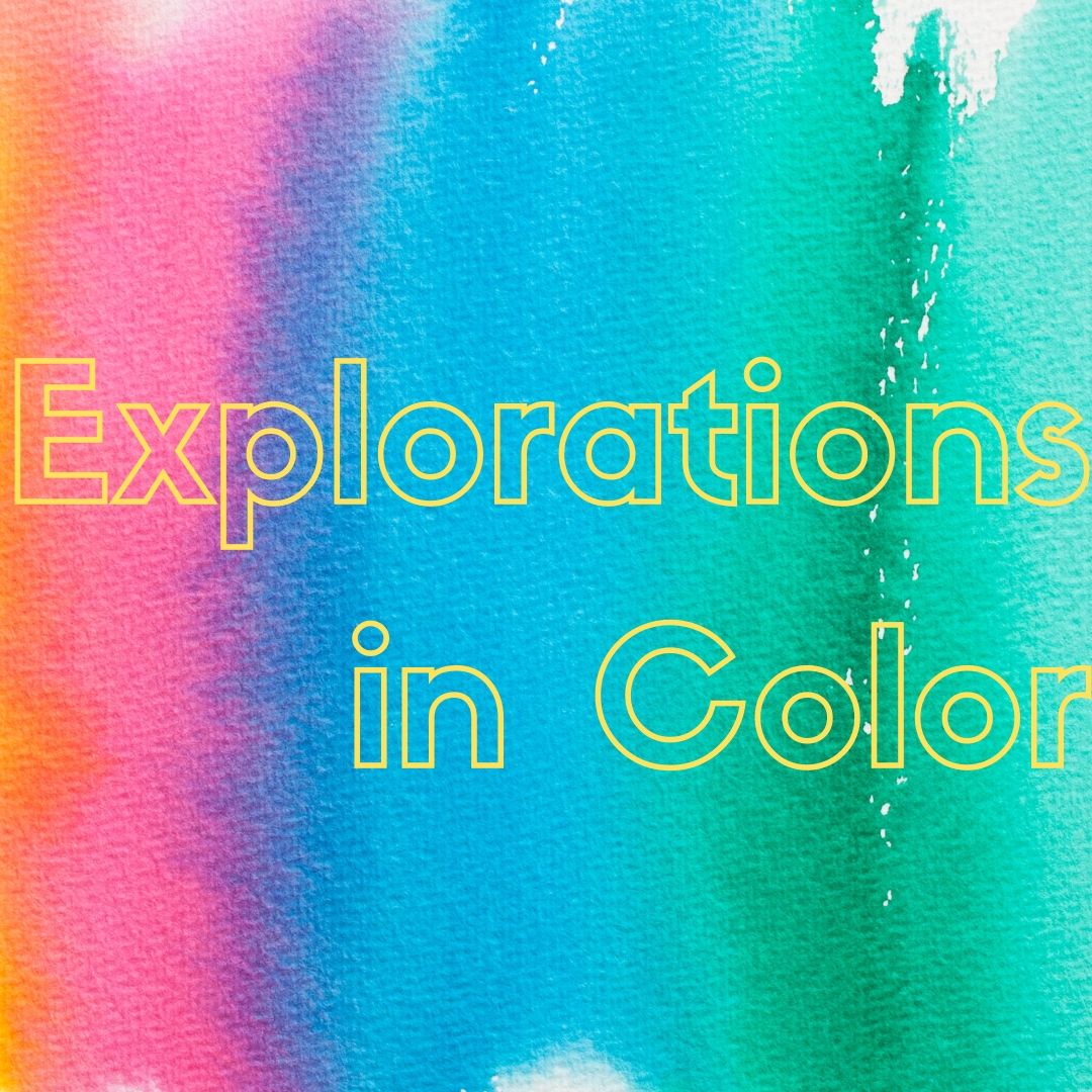 Explorations in Color Part II | Exhibition